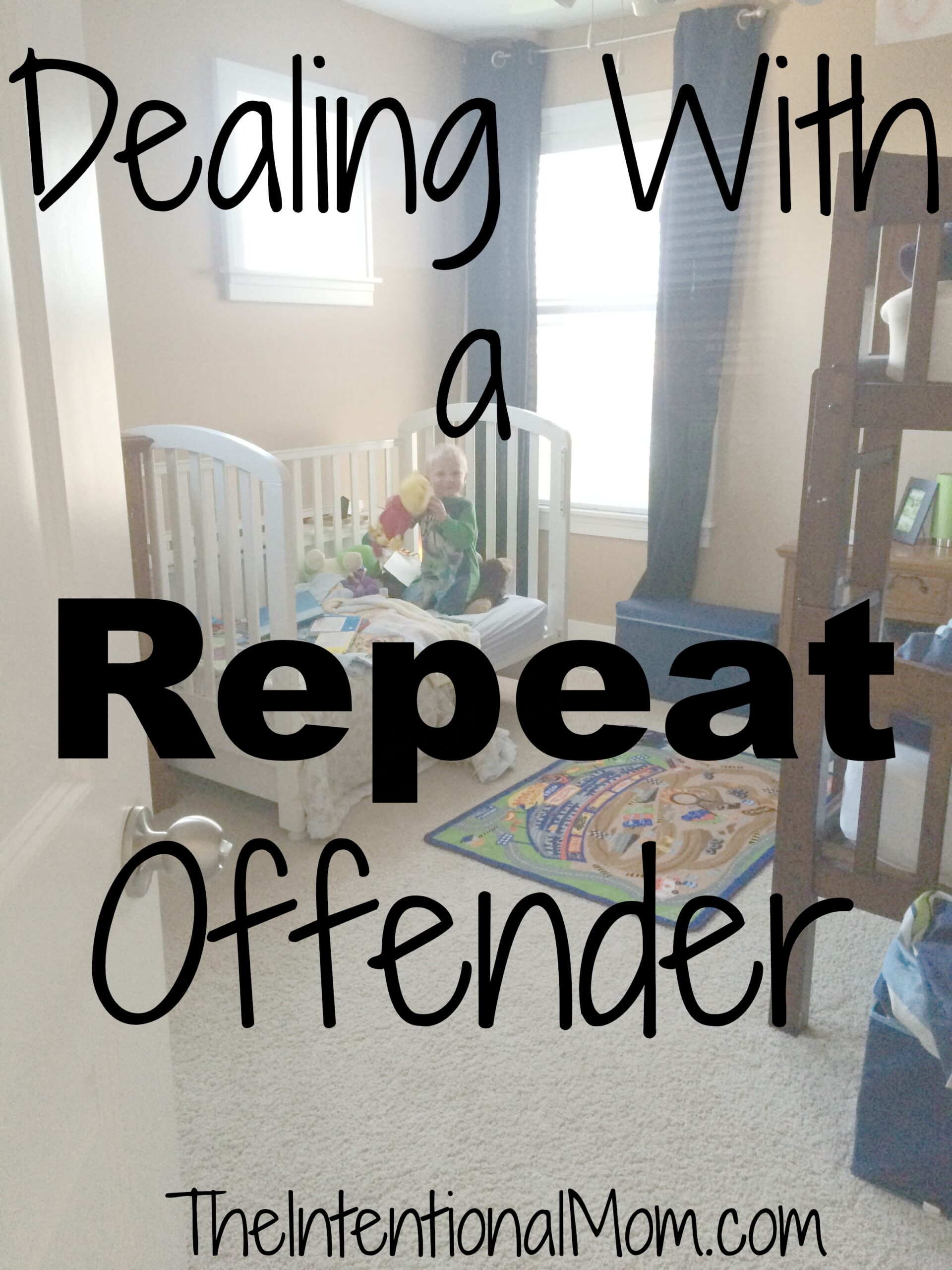 Dealing With a Repeat Offender - The Intentional Mom