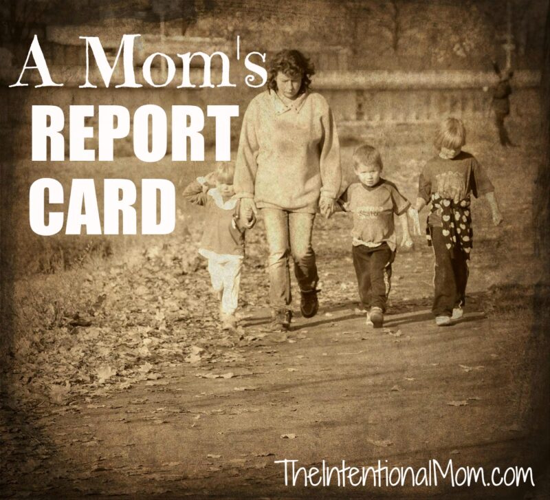 A Mom's Report Card - The Intentional Mom