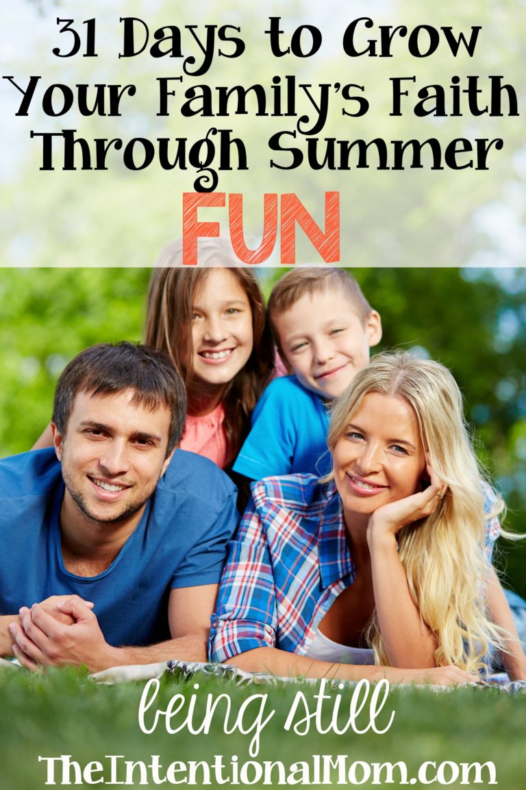 31 Ways to Grow Your Family's Faith Through Summer Fun - Being Still ...