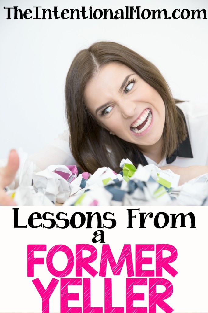 Lessons From a Former Yeller - The Intentional Mom