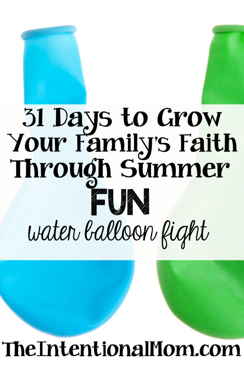 31 Ways to Grow Your Family's Faith - Water Balloon Fight