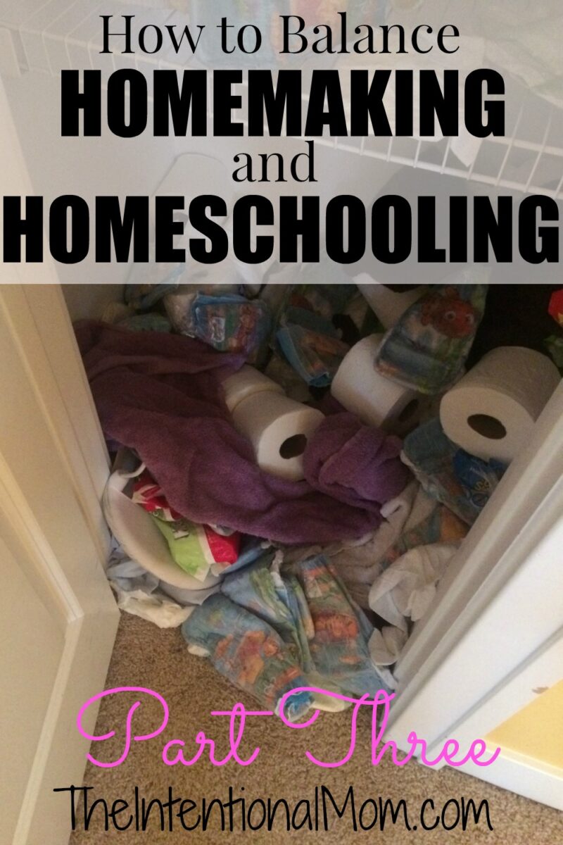 How to Balance Homeschooling and Homemaking Part Three