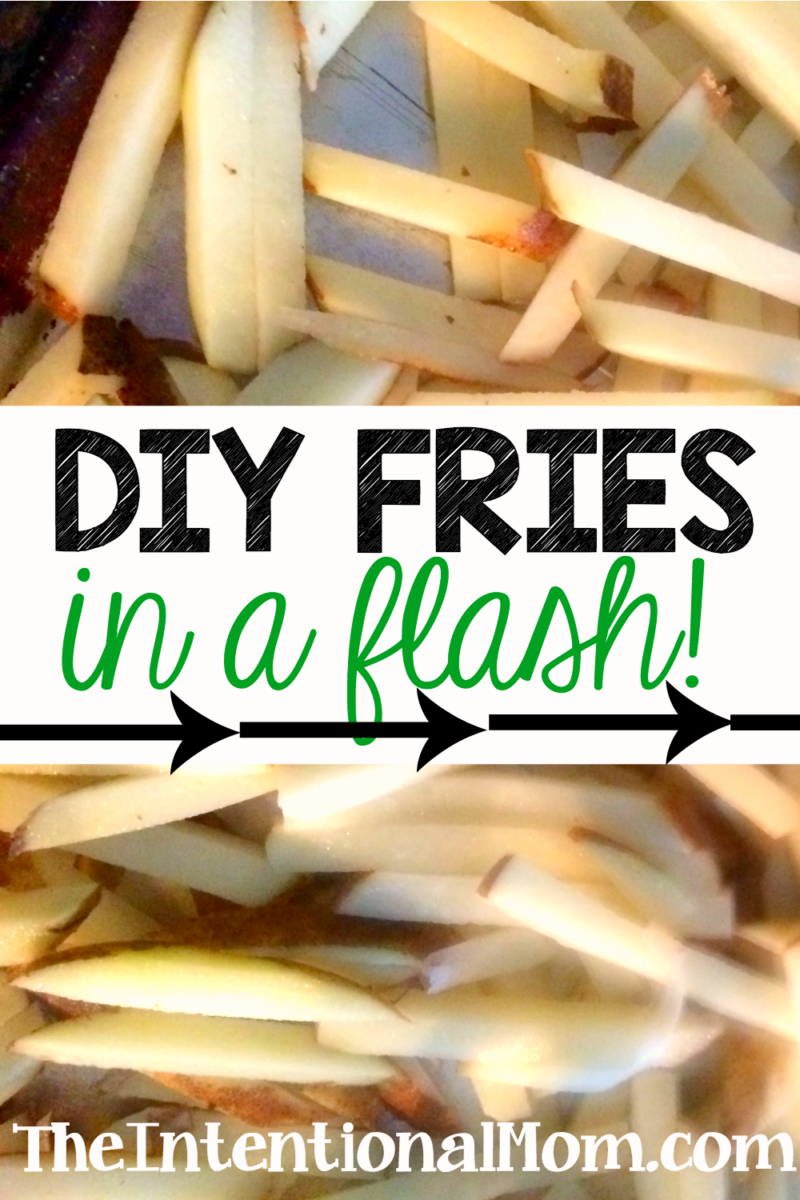 Recipe: DIY French Fries in a Flash - The Intentional Mom