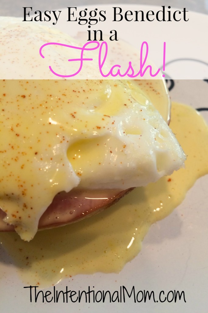 Easy Eggs Benedict in a Flash! - The Intentional Mom