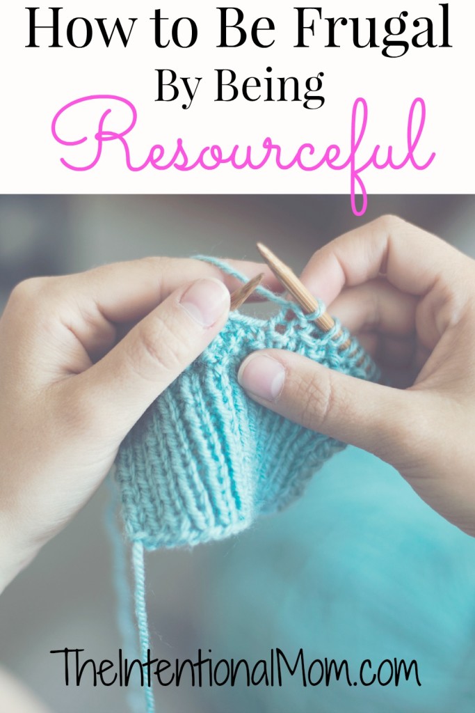 How to Be Frugal By Being Resourceful (Day 9 in Our How to Be Frugal ...