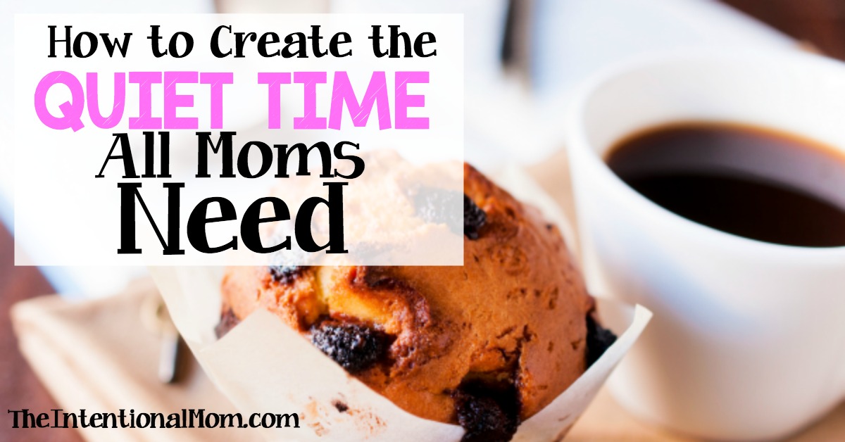 How to Create the Quiet Time All Moms Need