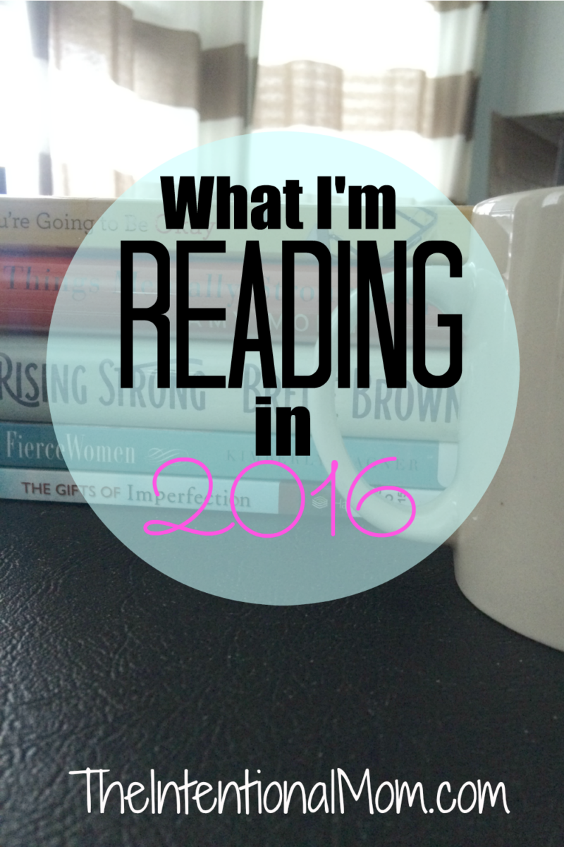 What I'm Reading to Inspire Me in 2016! - The Intentional Mom