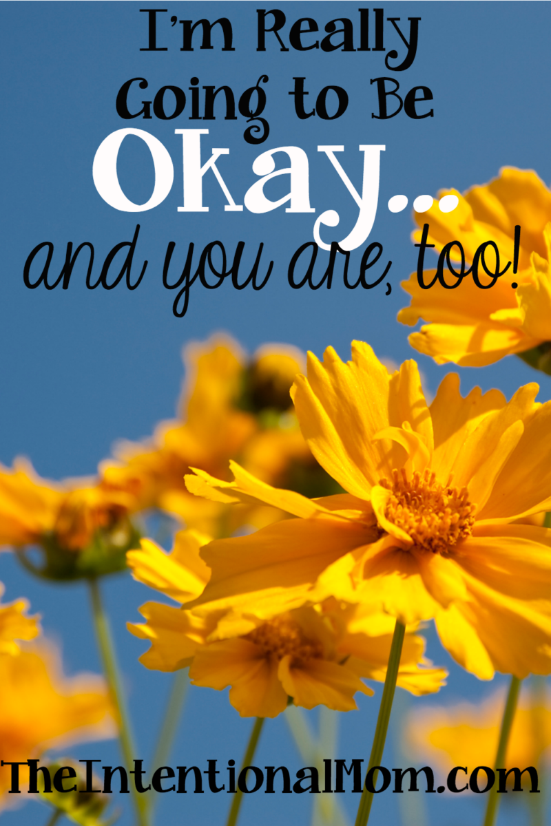 I'm Really Going to Be Okay (and you are, too) Monday's Inspirational ...