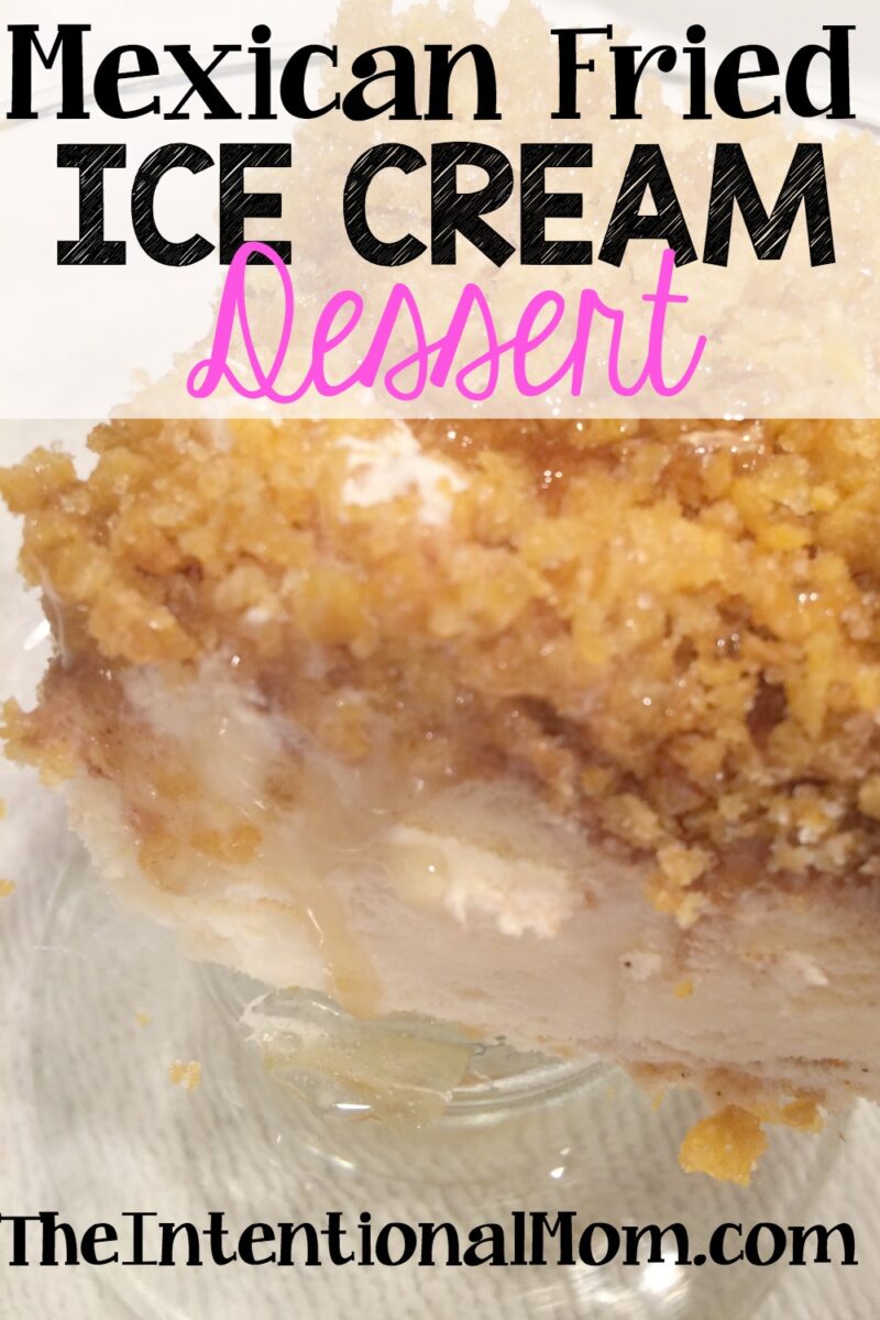 Mexican Fried Ice Cream Dessert - The Intentional Mom