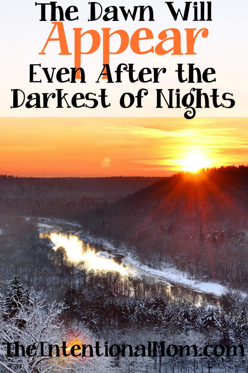 The Dawn Will Appear Even After the Darkest of Nights