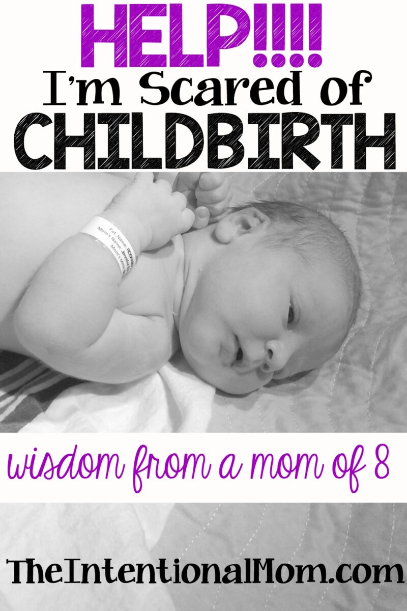 Help! I'm Scared of Childbirth (wisdom from a mom of 8)