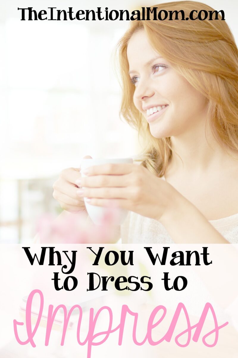 Why You Want to Dress to Impress