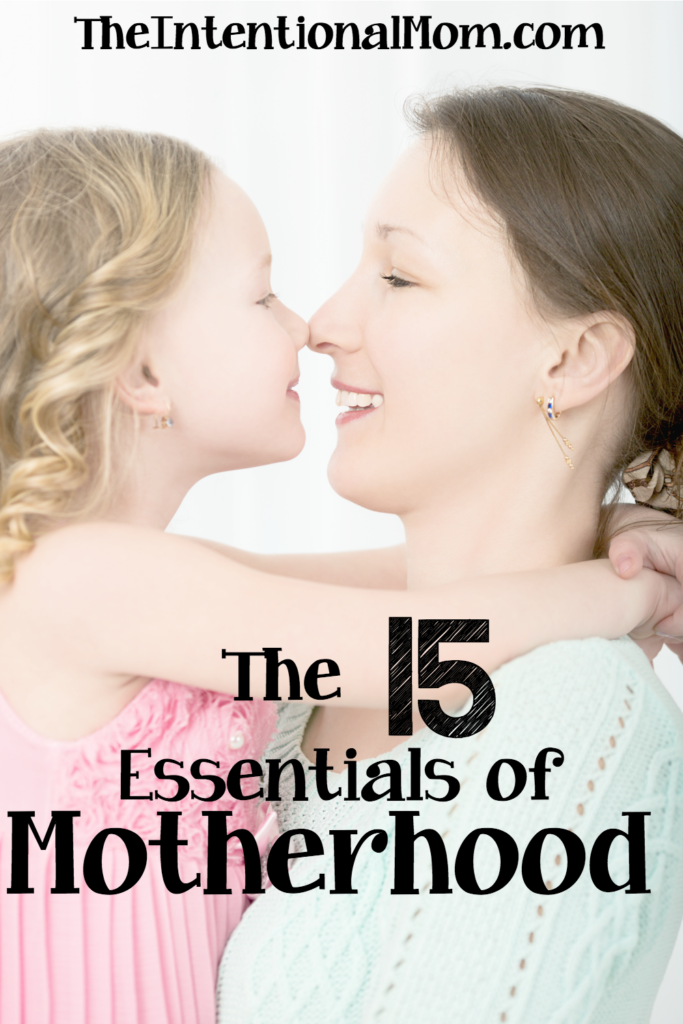 The 15 Essentials of Motherhood