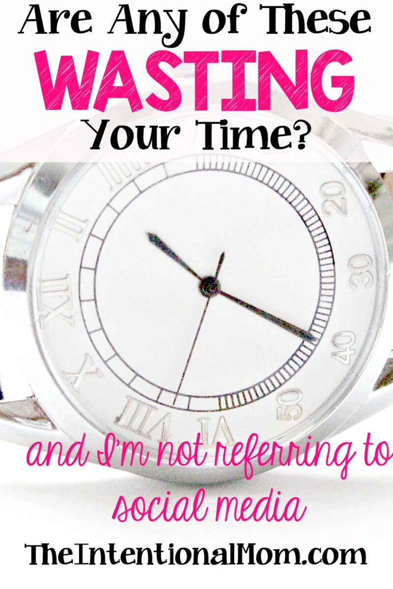 Are Any of These Wasting Your Time? And I'm not referring to social media