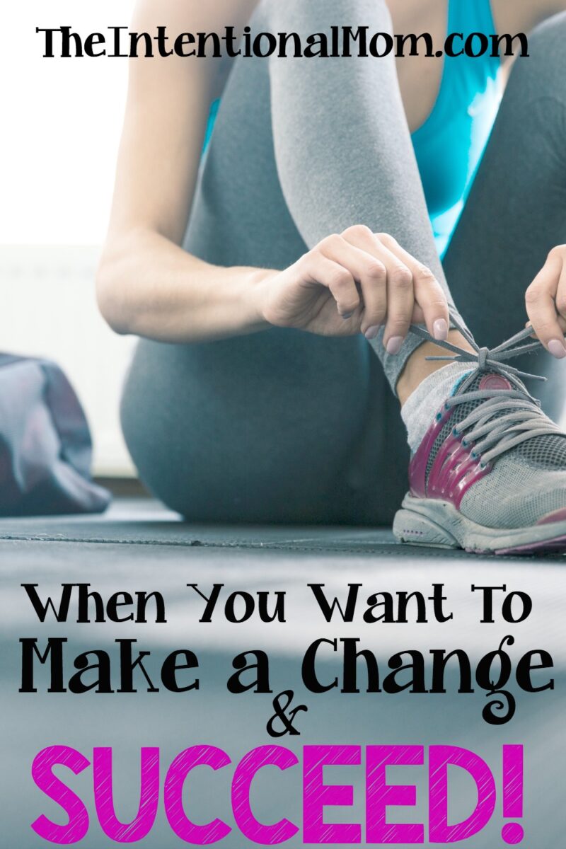 When You Want to Make a Change & Succeed
