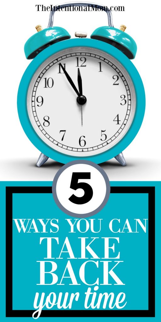 5 Ways To Take Back Your Time They Re Easy
