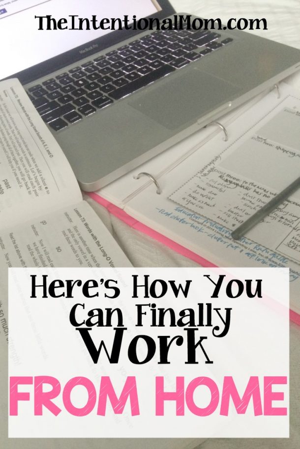 Here's How You Can Finally Work From Home - The Intentional Mom