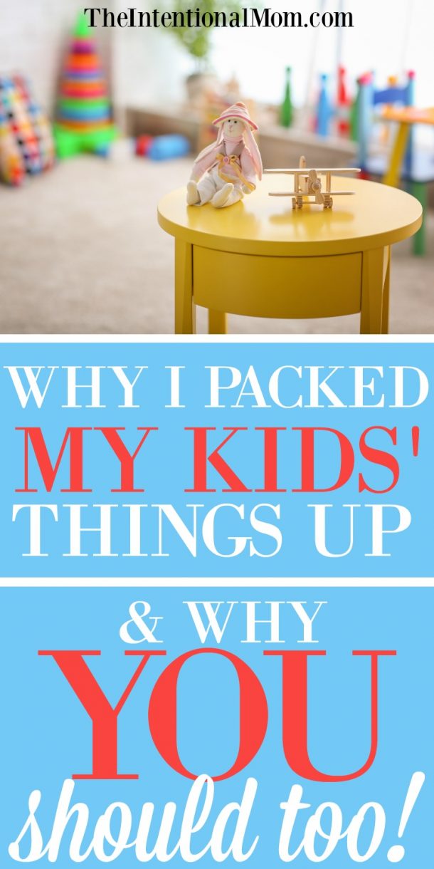 Why I Packed My Kids' Things Up & Why You Should Too