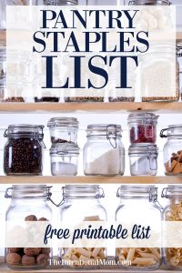 Pantry Staples List: Save Time, Stress & Money (free checklist!)
