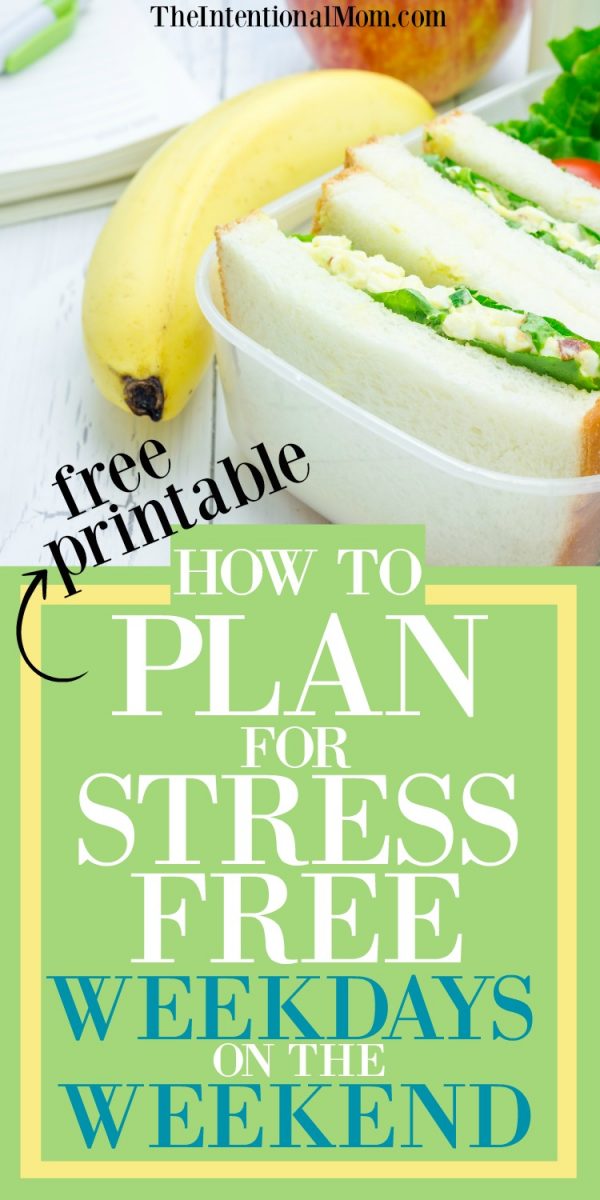How to Plan For Stress Free Week Days on the Weekend