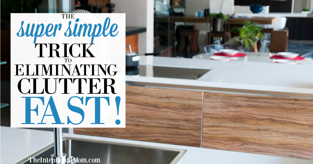 The Super Simple Trick to Eliminating Clutter FAST!