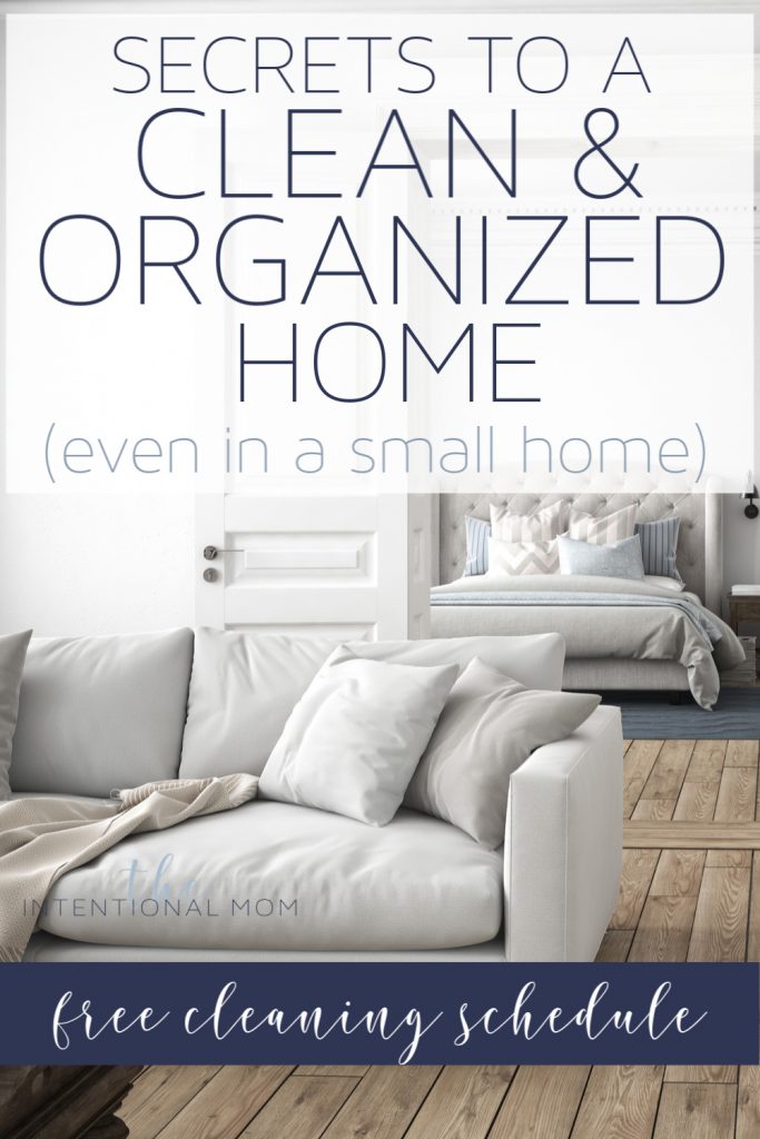 Secrets to a Clean & Organized House (even in a small house) - The ...