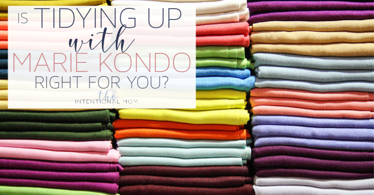 Is Tidying Up With Marie Kondo Right For You? - The Intentional Mom
