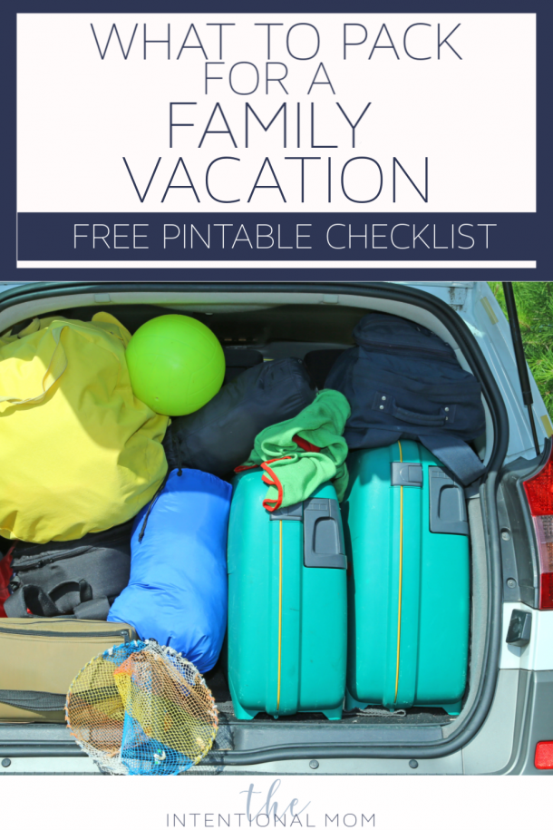 What to Pack For a Family Vacation + Free Printable Checklist - The ...