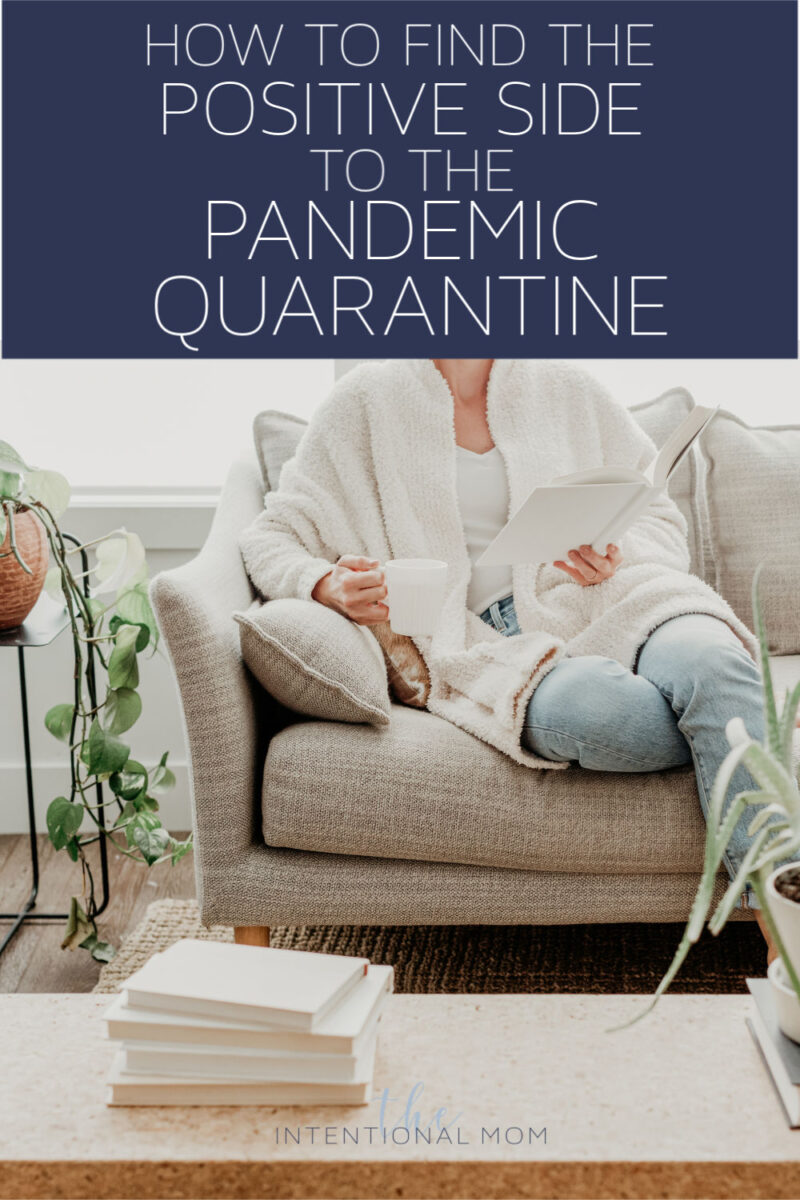 How to Find the Positive Side to Quarantine [During the Pandemic]